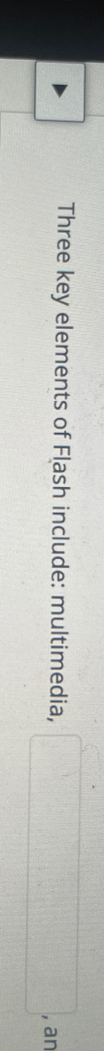 Solved Three key elements of Flash include: multimedia, | Chegg.com
