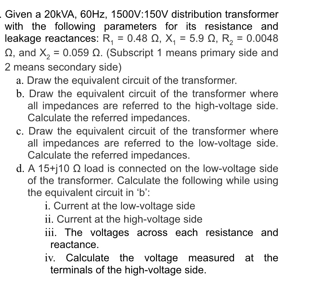 Solved Given a 20kVA, 60Hz,1500V ﻿:150V distribution | Chegg.com