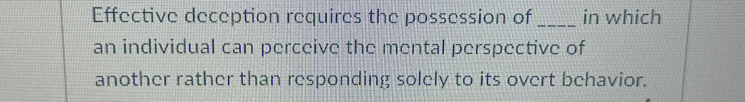 Solved Effective deception requires the possession of q, ﻿in | Chegg.com