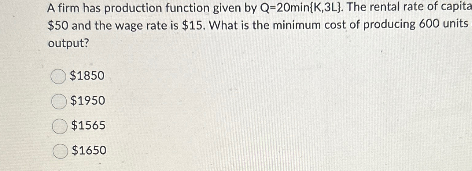 Solved A firm has production function given by | Chegg.com