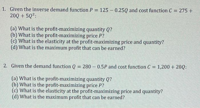 Solved 1. Given the inverse demand function P=125−0.25Q and | Chegg.com