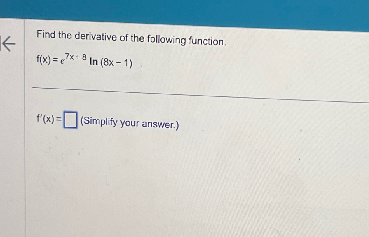 Solved Find The Derivative Of The Following
