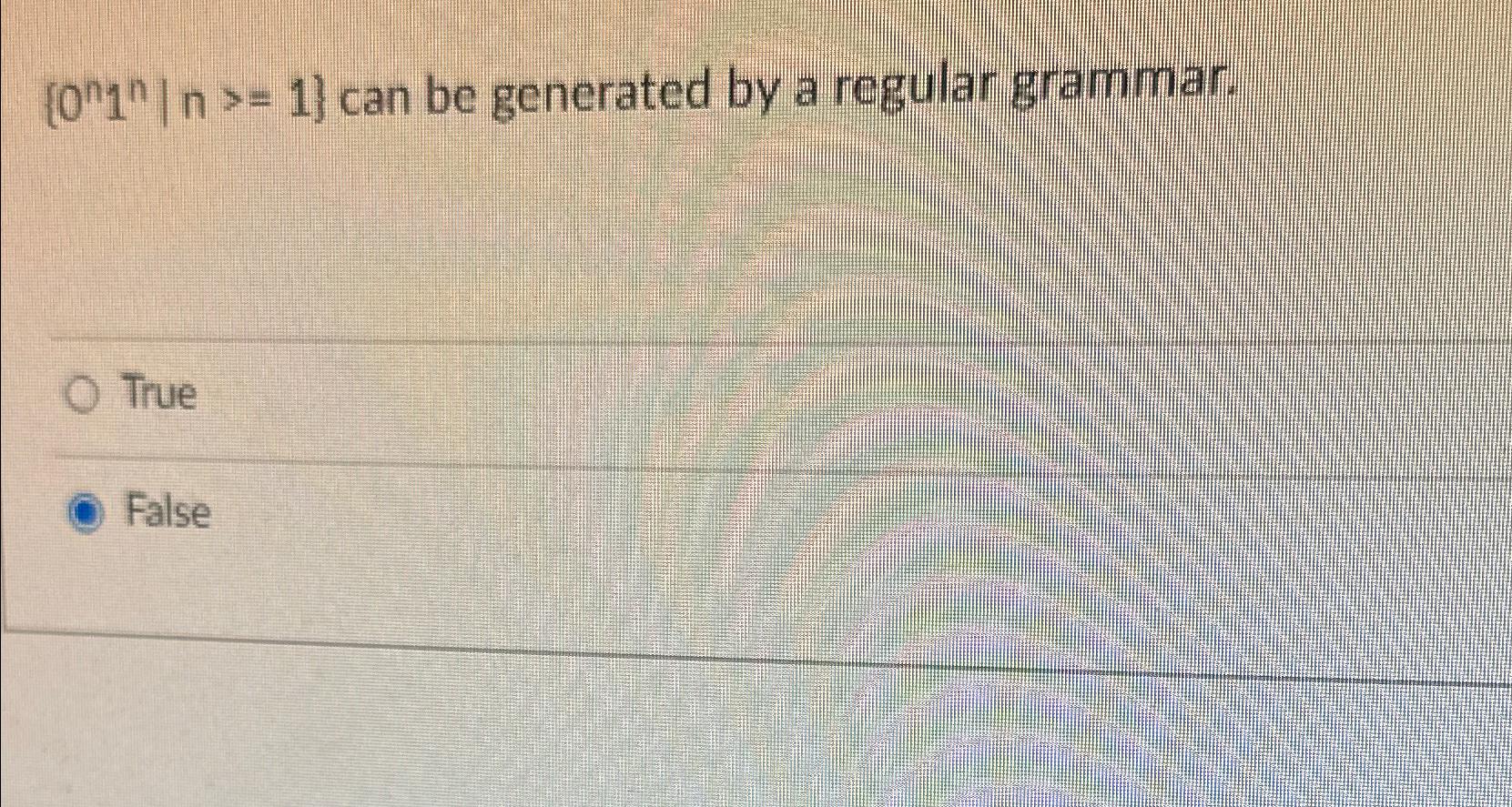 Solved {0n1n|n≥1} ﻿can be generated by a regular | Chegg.com