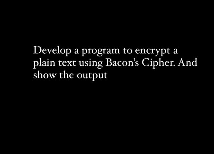 Solved Develop a program to encrypt a plain text using | Chegg.com