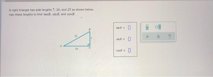 Solved A right triangle has side lengths 7. 24, and 25 as | Chegg.com