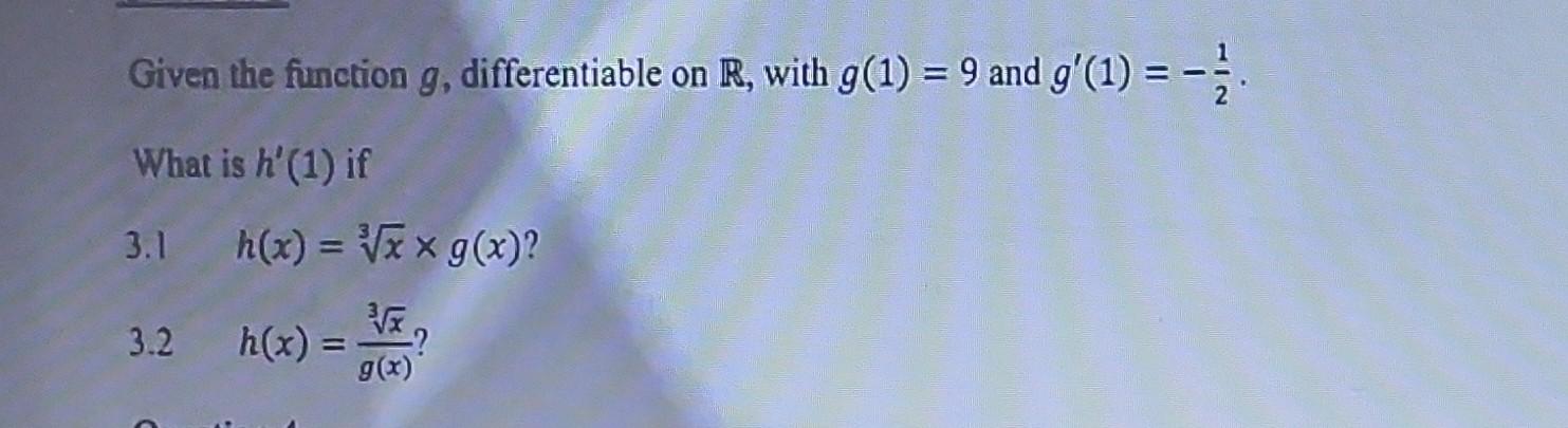 Solved Given the finction g, differentiable on R, with | Chegg.com