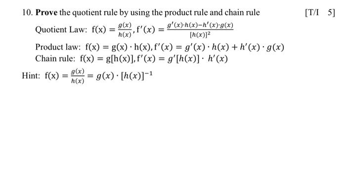 Solved 10. Prove the quotient rule by using the product rule | Chegg.com