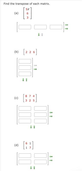 Solved Find the transpose of each matrix. (a) ⎣⎡5X63⎦⎤ - (b) | Chegg.com