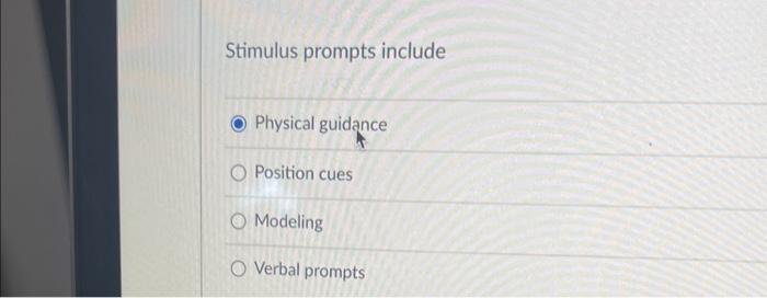 Solved Stimulus prompts include Physical guidance Position | Chegg.com