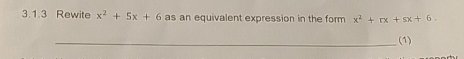 Solved 3.1.3 ﻿Rewite x2+5x+6 ﻿as an equivalent expression in | Chegg.com