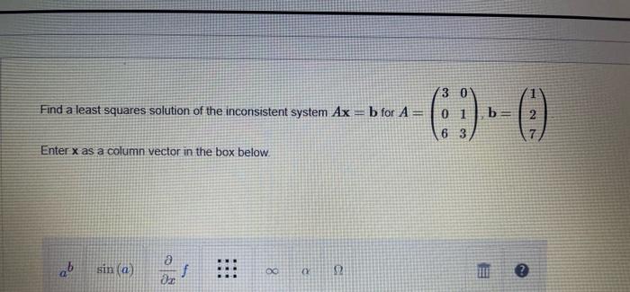 Solved 30 Find a least squares solution of the inconsistent | Chegg.com