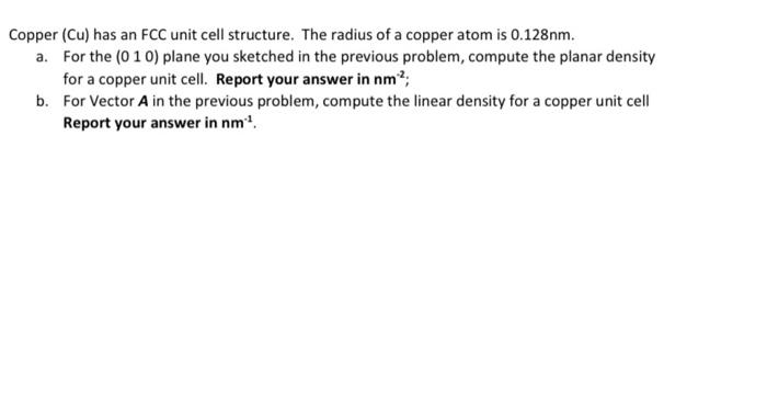 Solved Copper (Cu) has an FCC unit cell structure. The | Chegg.com