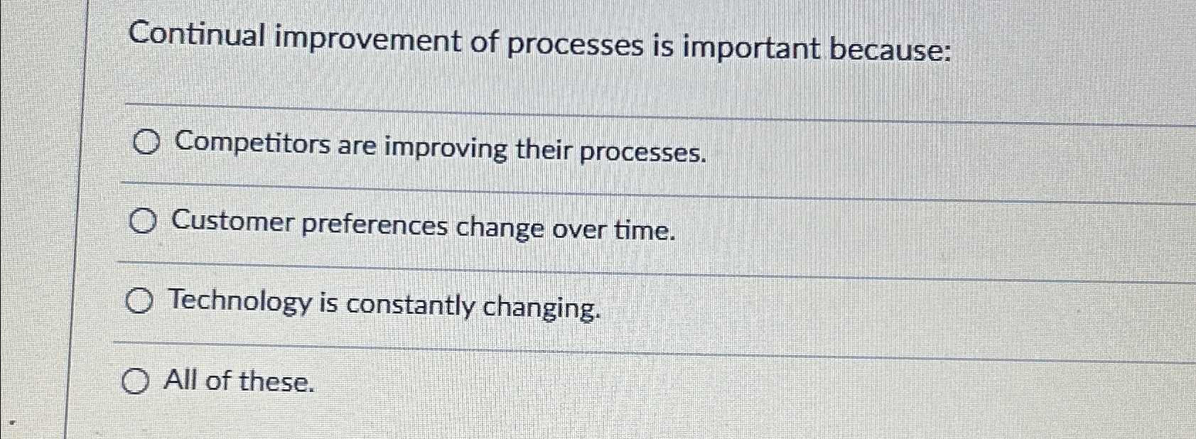 Solved Continual improvement of processes is important | Chegg.com