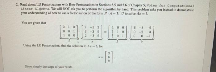 Solved 2. Read about LU Factorizations with Row Permutations | Chegg.com