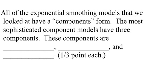 Solved All of the exponential smoothing models that we | Chegg.com