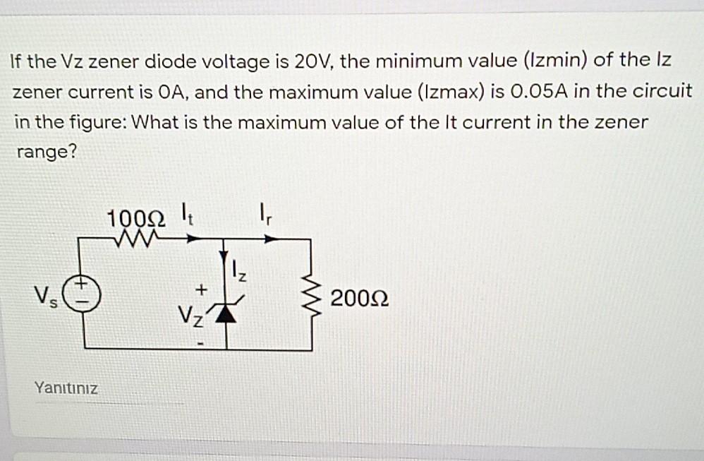 Solved If the Vz zener diode voltage is 20V, the minimum | Chegg.com