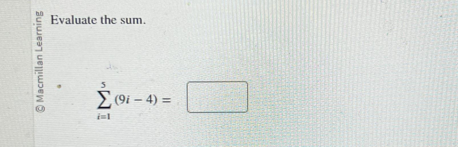 Solved Evaluate the sum.∑i=15(9i-4)= | Chegg.com
