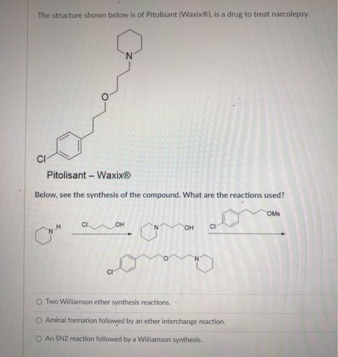 The structure shown below is of Pitolisant (Waxix®), | Chegg.com