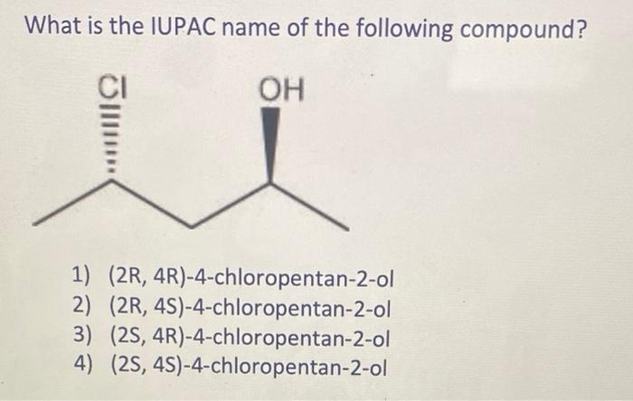 Solved What is the IUPAC of the following compound? OH 1) | Chegg.com