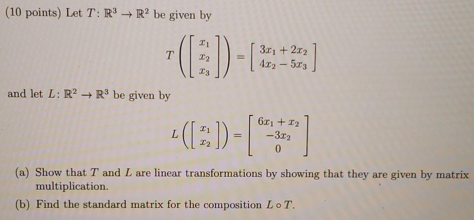 Solved (10 points) Let T: R3 → R2 be given by 21 T 22 23 3x1 | Chegg.com