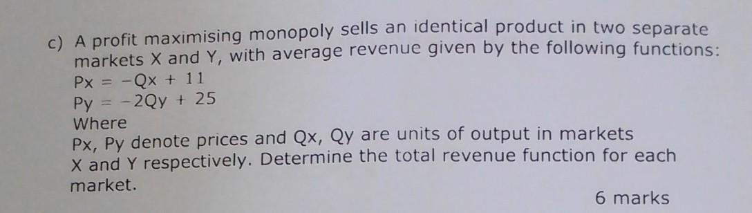 Solved c) A profit maximising monopoly sells an identical | Chegg.com