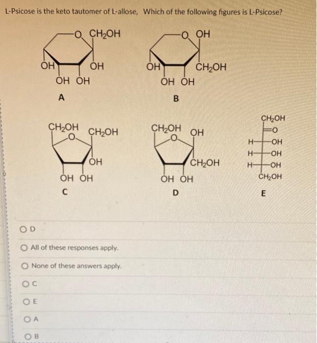 Solved L-Psicose is the keto tautomer of L-allose, Which of | Chegg.com