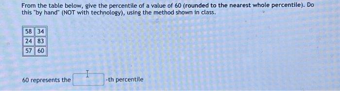 Solved From the table below, give the percentile of a value | Chegg.com