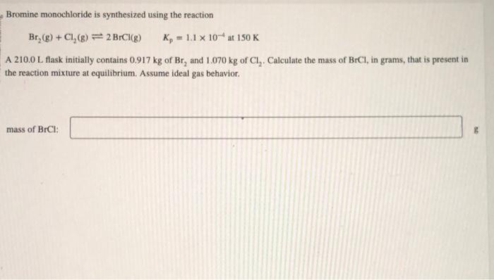 Solved Bromine monochloride is synthesized using the | Chegg.com