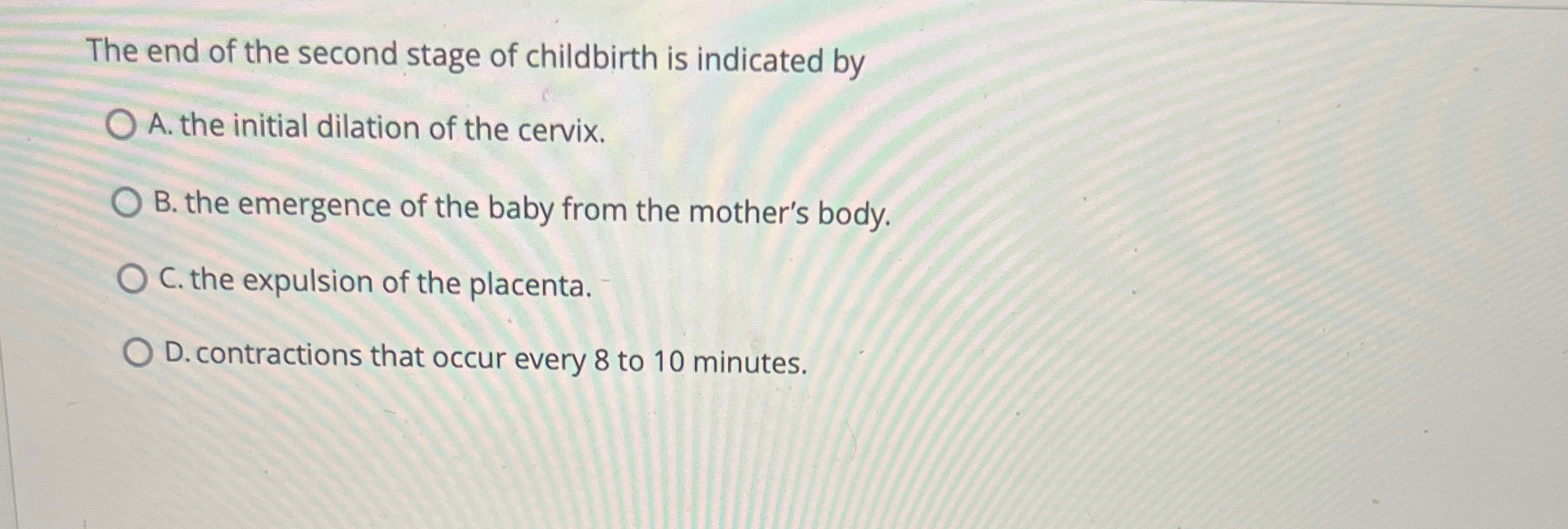Solved The end of the second stage of childbirth is | Chegg.com