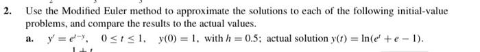 Solved Use The Modified Euler Method To Approximate The