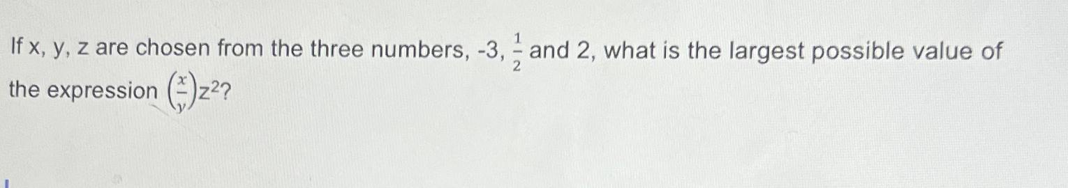 Solved If x,y,z ﻿are chosen from the three numbers, -3,12 | Chegg.com