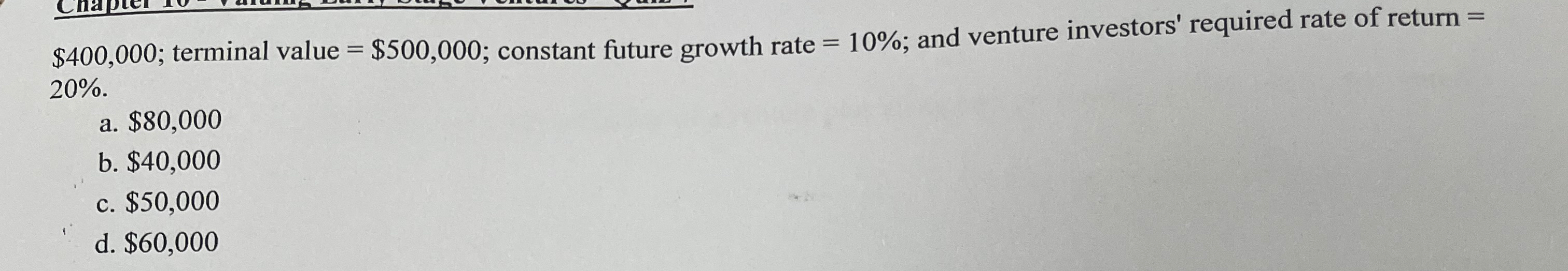 Solved $400,000; terminal value =$500,000; constant future | Chegg.com