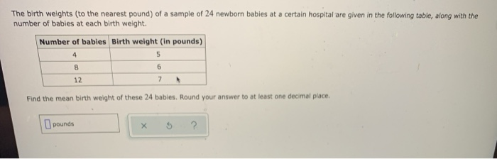 Solved The birth weights (to the nearest pound) of a sample | Chegg.com