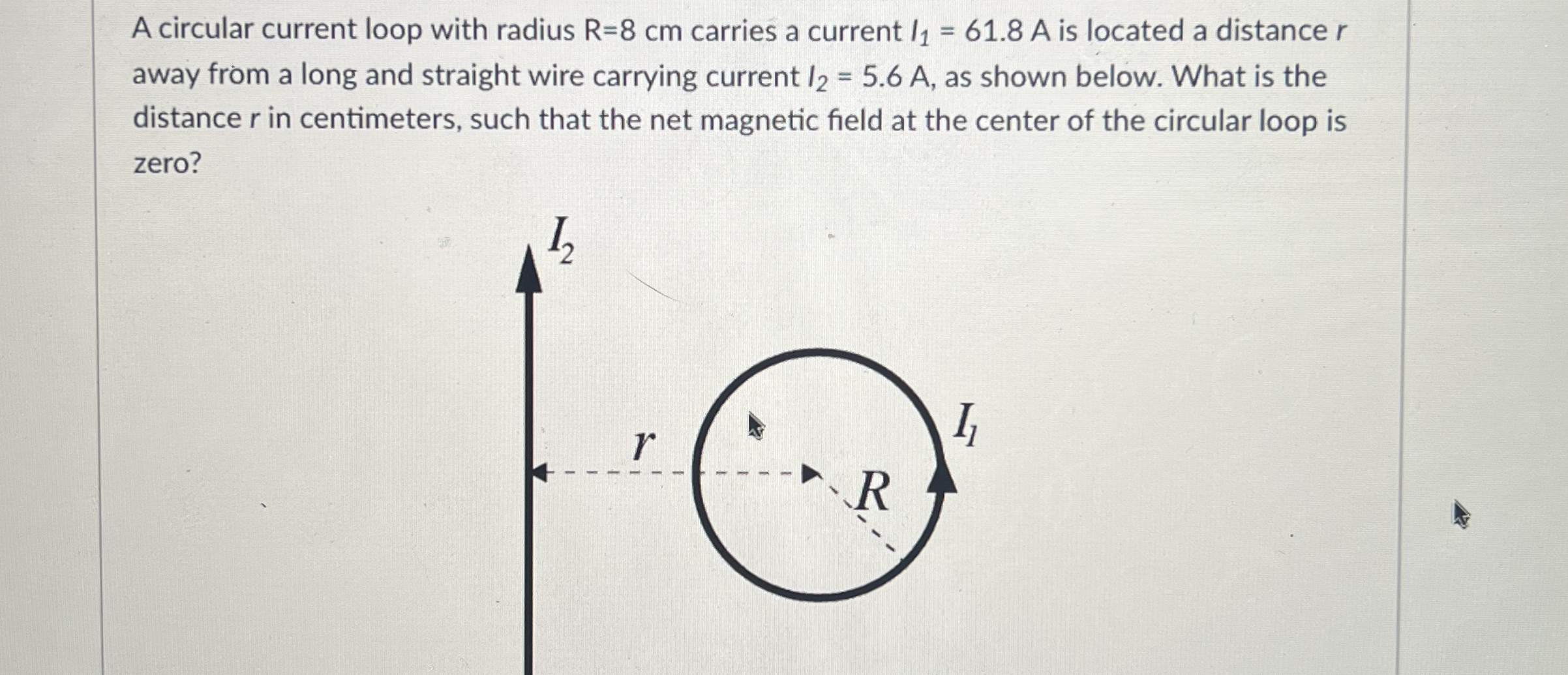 Solved A circular current loop with radius R=8cm ﻿carries a | Chegg.com