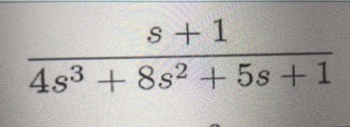 Solved 4s3+8s2+5s+1s+1 | Chegg.com