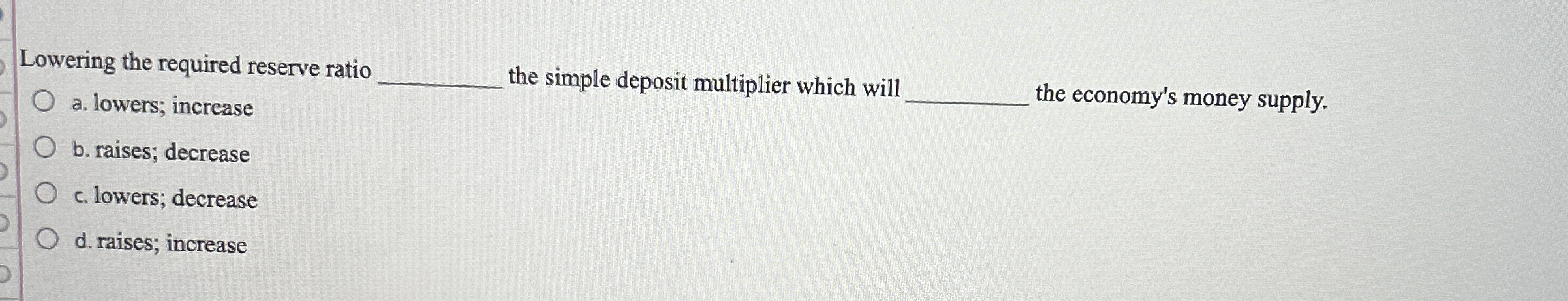 Solved Lowering the required reserve ratioa. ﻿lowers; | Chegg.com