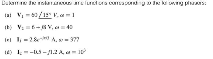 Solved Determine the instantaneous time functions | Chegg.com