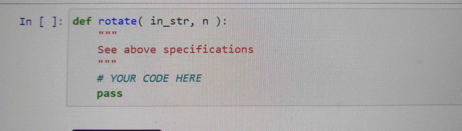 Solved Write a Python function called rotate( in_str, n ) | Chegg.com