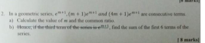 Solved 2. In a geometric series, em,(m + 1) and (4m + 1)e | Chegg.com