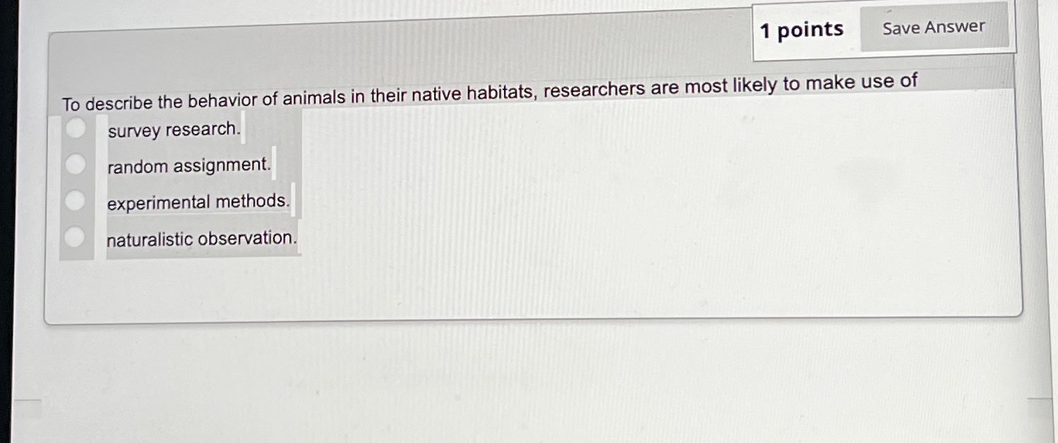 Solved 1 ﻿pointsTo describe the behavior of animals in their | Chegg.com