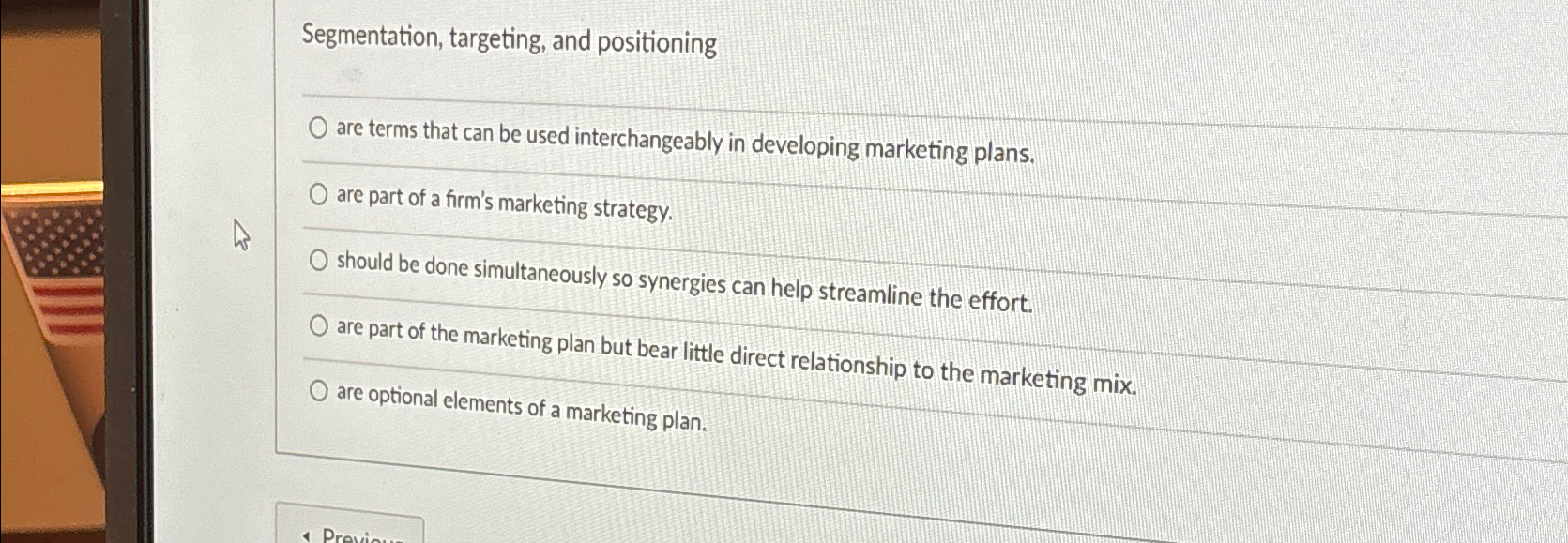 Solved Segmentation, targeting, and positioningare terms | Chegg.com