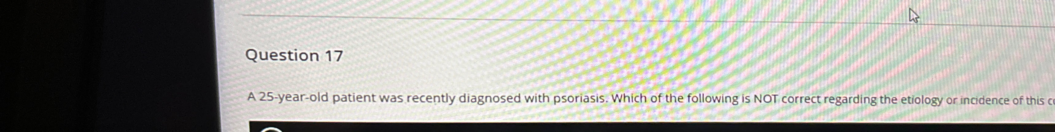 Solved Question 17A 25 -year-old patient was recently | Chegg.com