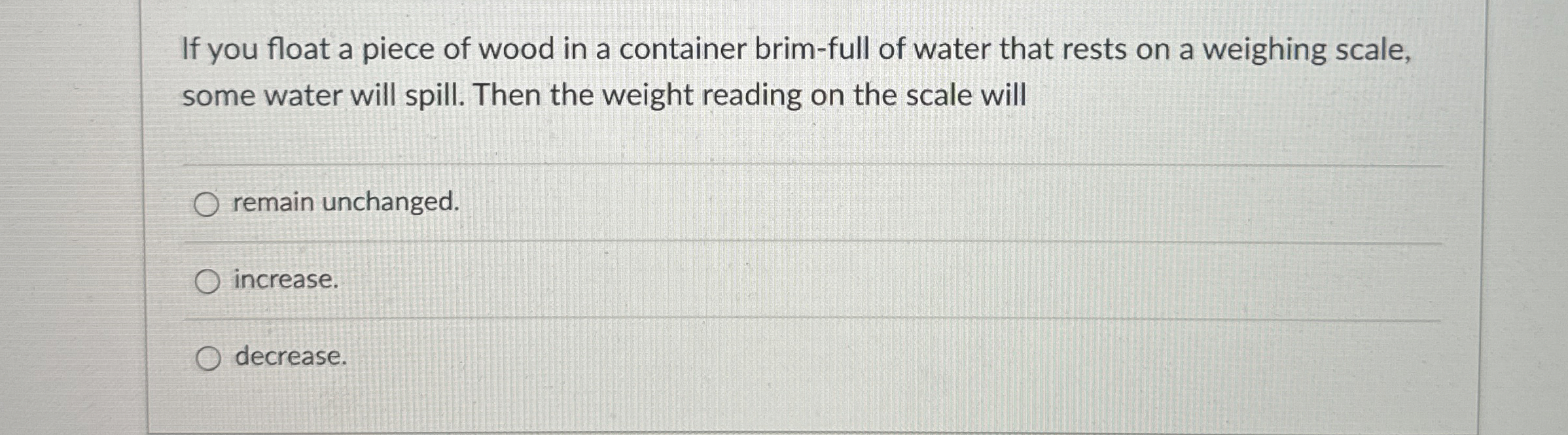 Solved If you float a piece of wood in a container brim-full | Chegg.com