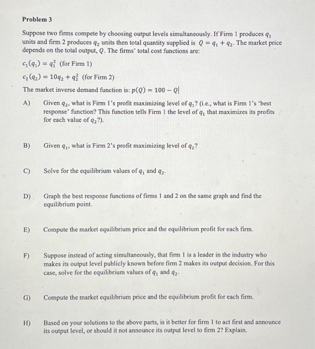 Solved Problem 3 Suppose two firms compete by choosing | Chegg.com