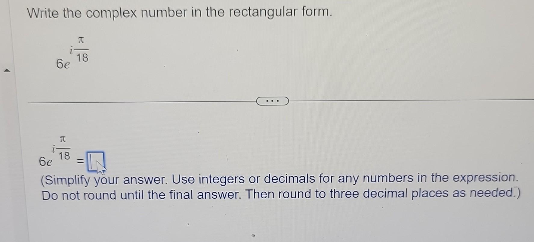 Solved Write the complex number in the rectangular form. | Chegg.com