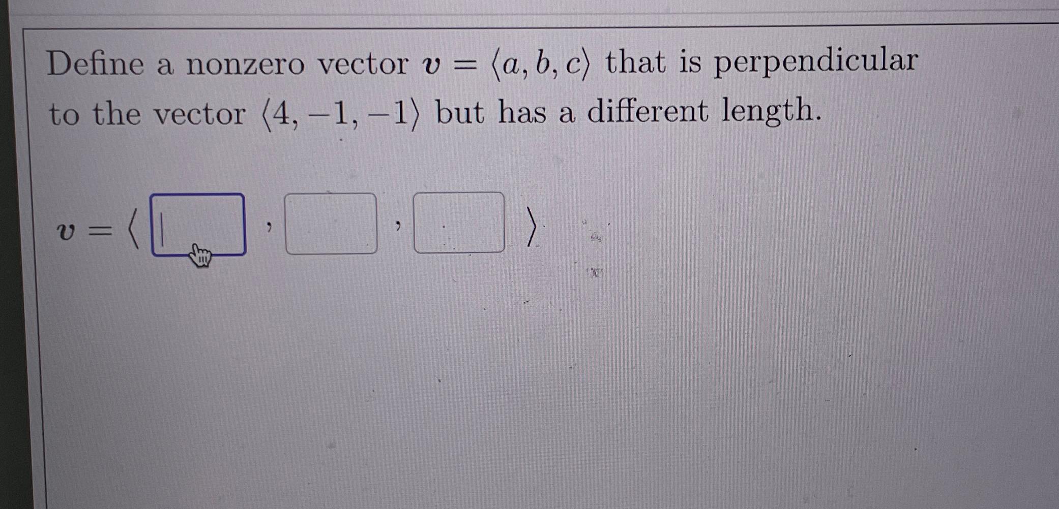 Solved Define a nonzero vector v=(:a,b,c:) ﻿that is | Chegg.com