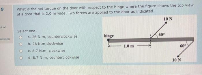 Solved 9 What is the net torque on the door with respect to | Chegg.com