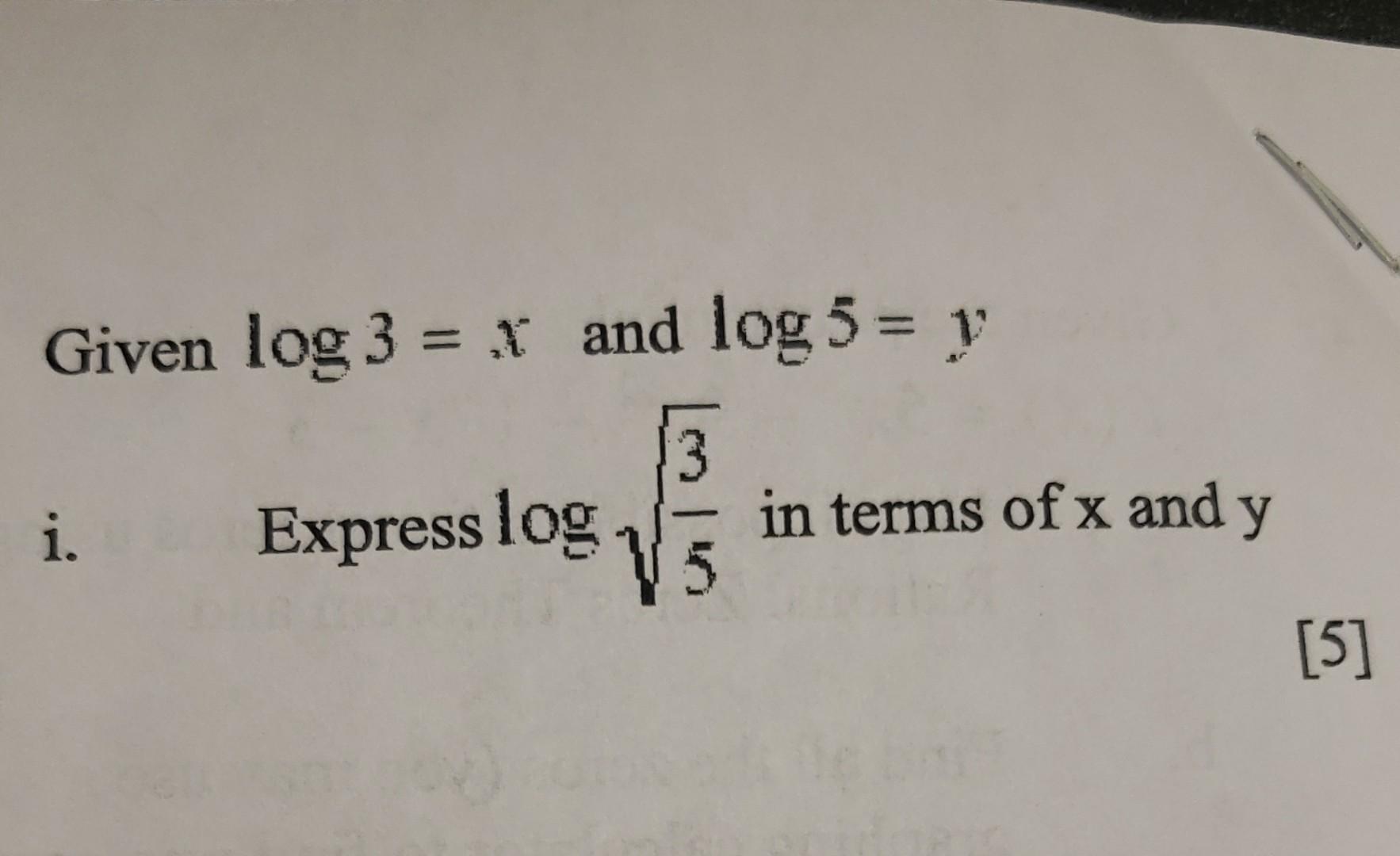 Solved Given log3=x and log5=y i. Express log53 in terms of | Chegg.com