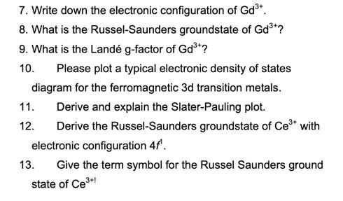 Solved 7. Write down the electronic configuration of Gd 8. | Chegg.com