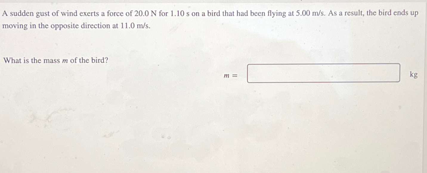 Solved A sudden gust of wind exerts a force of 20.0N ﻿for | Chegg.com